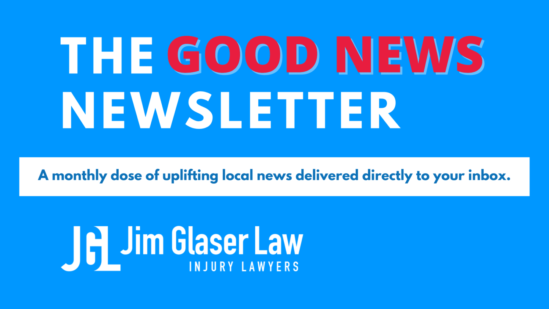 Jim Glaser Law's The Good News Newsletter: August 2020